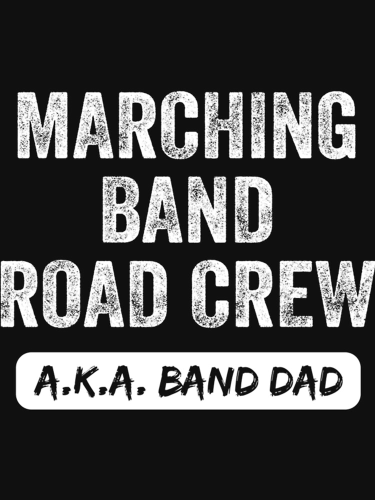 "Marching Band Road Crew Band Dad Fathers Day Active T-Shirt" T-shirt ...