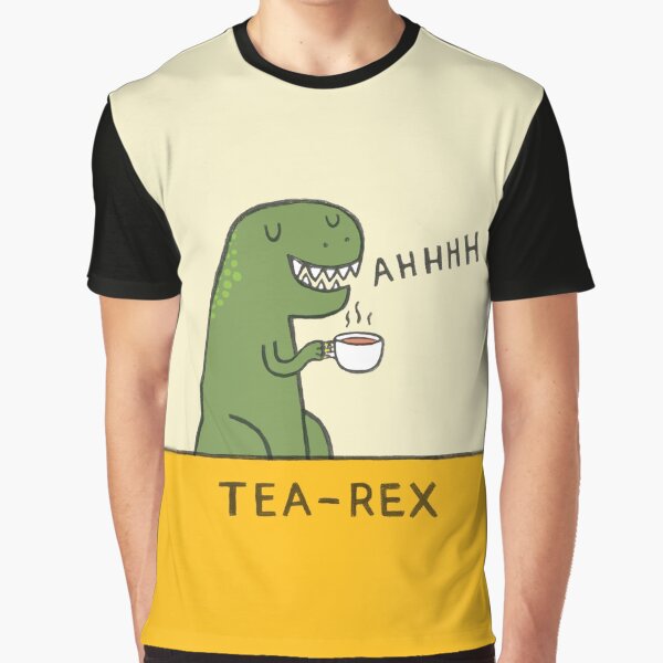 "Tea-Rex" T-shirt for Sale by MakeAndLive | Redbubble | tea graphic t ...