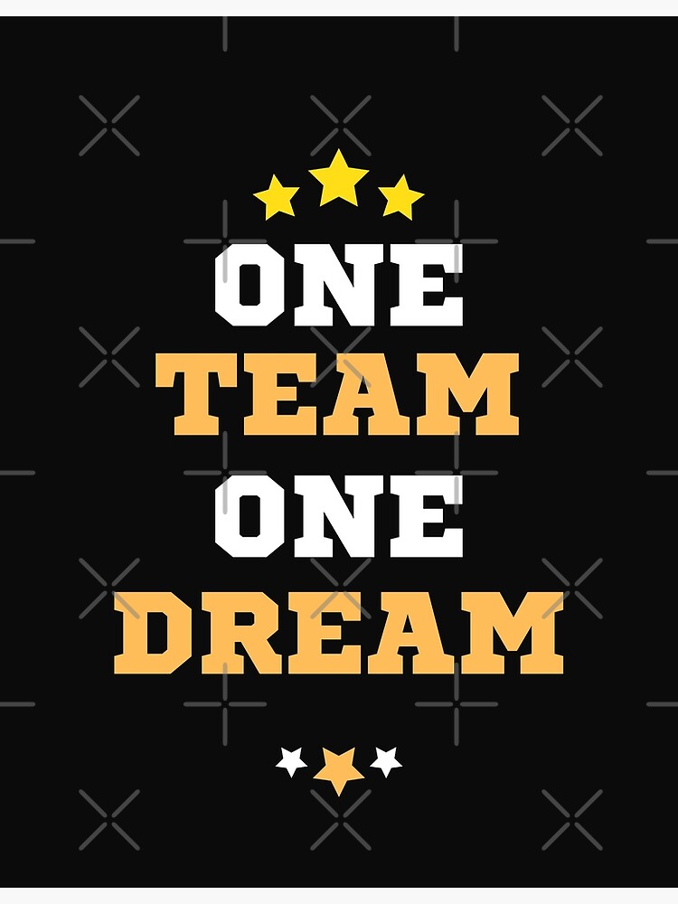 "One Team One Dream Team Work" Poster for Sale by animementor | Redbubble