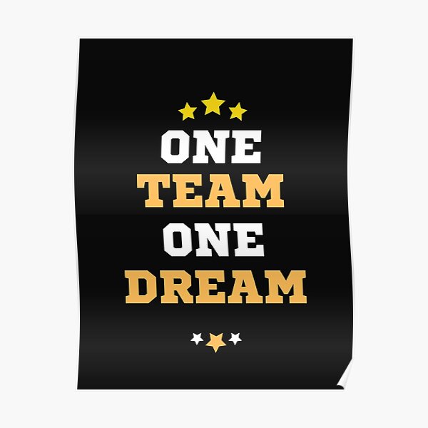 "One Team One Dream Team Work" Poster for Sale by animementor | Redbubble