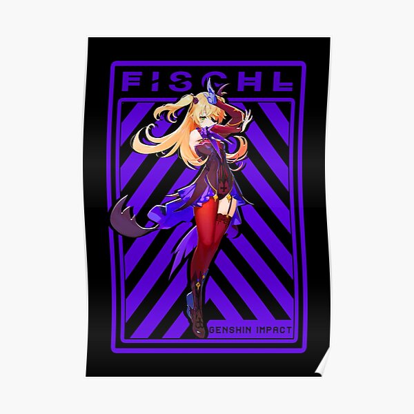 "GENSHIN IMPACT - FISCHL" Poster for Sale by UNCHMUNCH | Redbubble