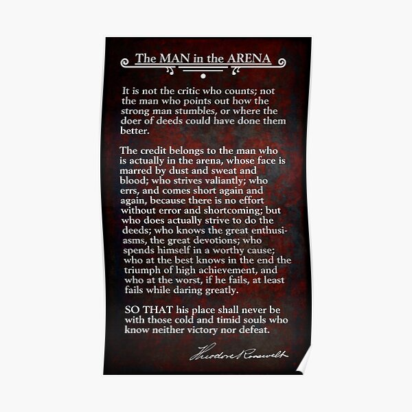 "Man in the Arena Speech - Teddy Roosevelt 1910" Poster for Sale by ...