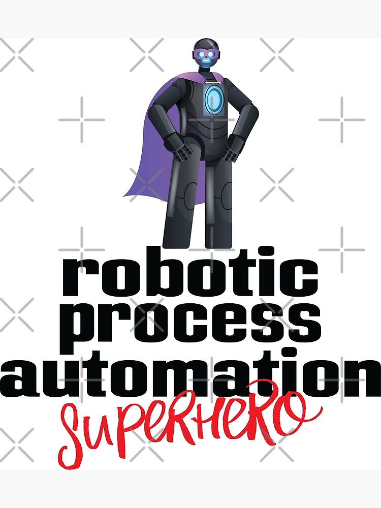 "Robotic Process Automation Superhero Robot" Poster for Sale by ProjectRobotics | Redbubble