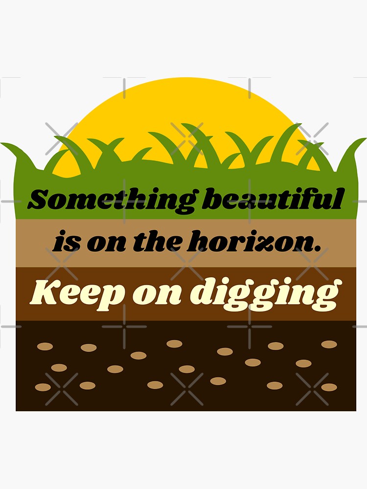 "Keep on digging Soil science, Geology, Pedology, Archaeology" Sticker ...