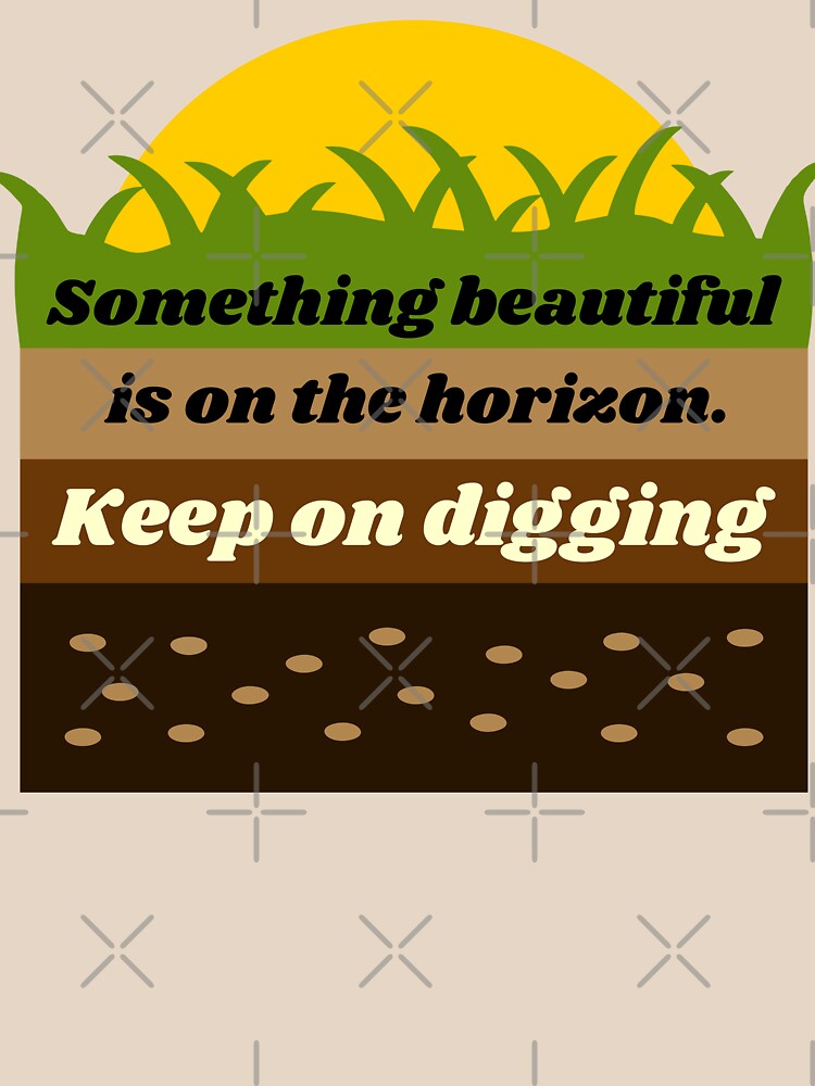 "Keep on digging Soil science, Geology, Pedology, Archaeology" T-shirt ...