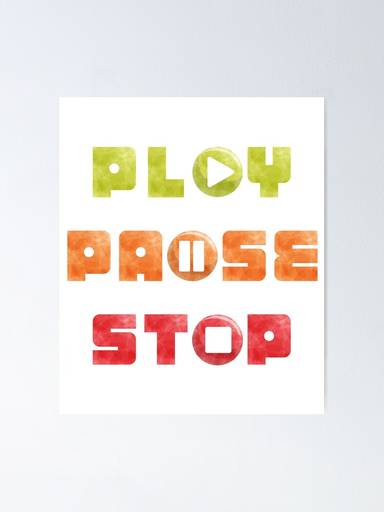 "Play Stop Pause" Poster for Sale by Artpeggio | Redbubble