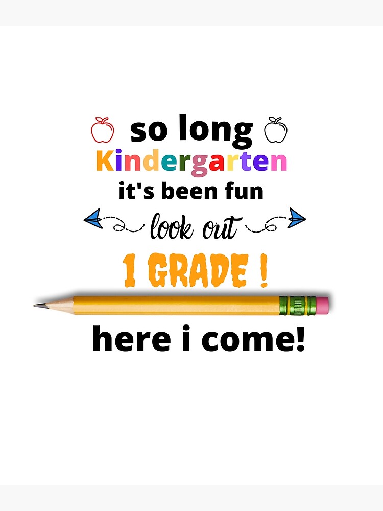 "So Long Kindergarten it's been fun look out first grade here i come ...
