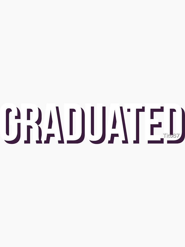"Graduated " Sticker for Sale by Tito87 | Redbubble