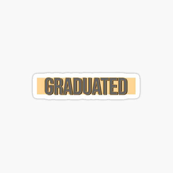 "Graduated " Sticker for Sale by Tito87 | Redbubble