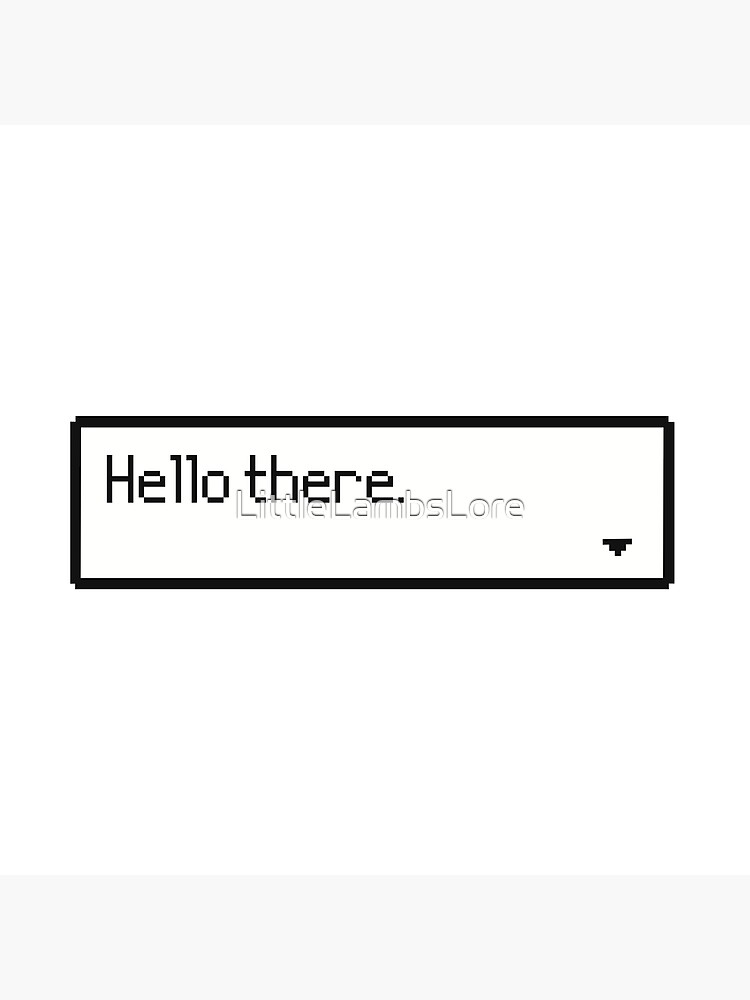 ""Hello there" Pixel Speech Box" Poster for Sale by LittleLambsLore ...