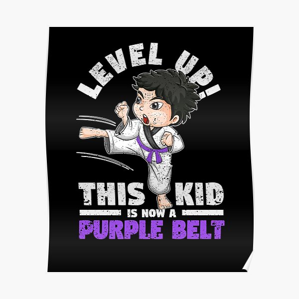 "Level Up This Kid Is Now A Purple Belt Karate" Poster for Sale by ...
