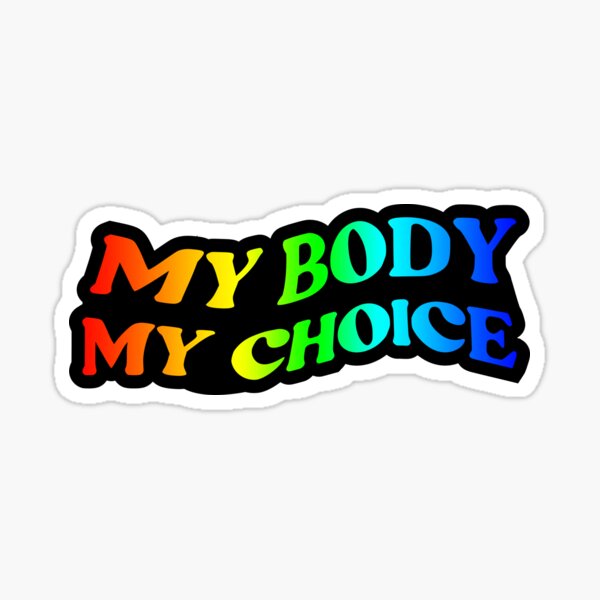 "my body my choice" Sticker for Sale by Diope | Redbubble