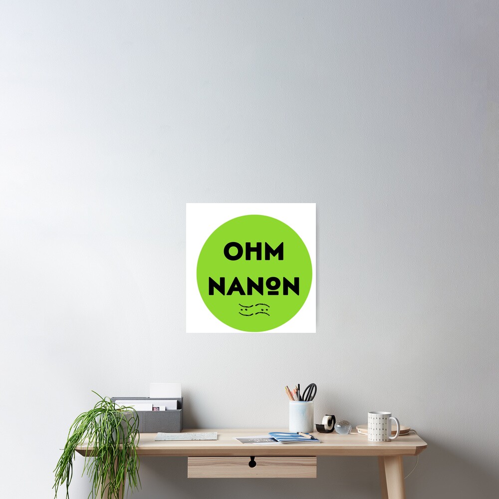 "OhmNanon" Poster for Sale by TeekMon | Redbubble