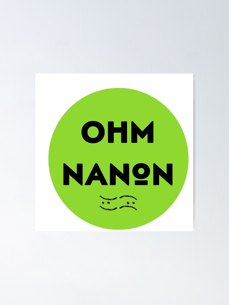 "OhmNanon" Poster for Sale by TeekMon | Redbubble