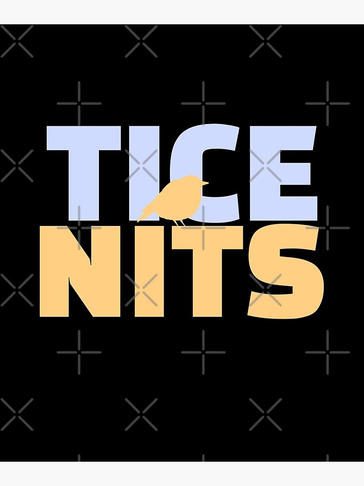 "TICE NITS" Poster for Sale by art-fox | Redbubble