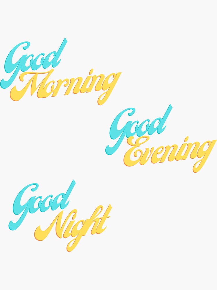 "good morning ,good night,good evening sticker" Sticker for Sale by ...