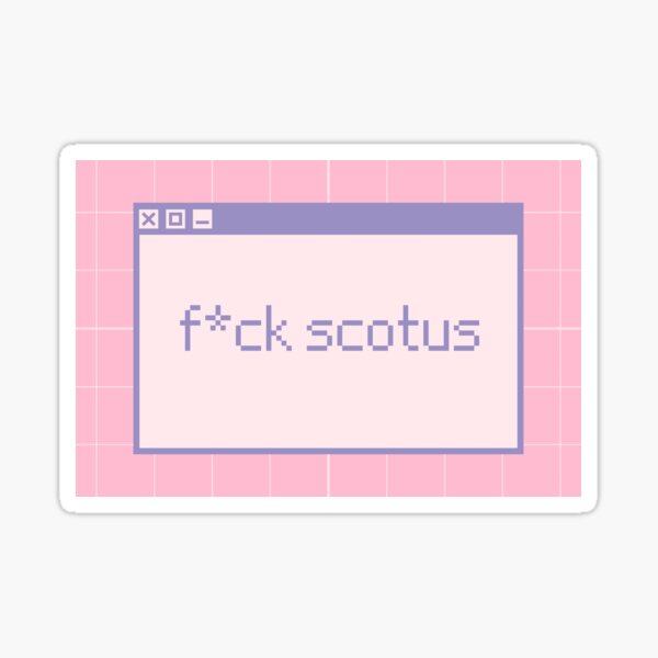 "F SCOTUS" Sticker for Sale by jesswells5 | Redbubble
