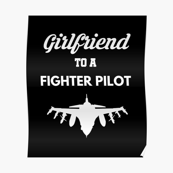 "Girlfriend to a Pilot F-16" Poster for Sale by ScarecrowDesign | Redbubble