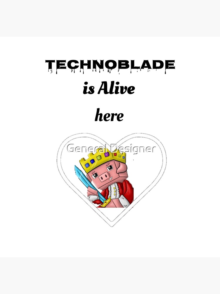 "TECHNOBLADE IS ALIVE IN OUR HEARTS" Art Print for Sale by 52ta2d11 ...