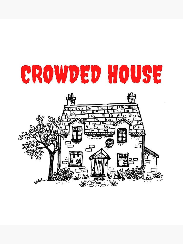 "Crowded house" Poster for Sale by Specificcdesign | Redbubble