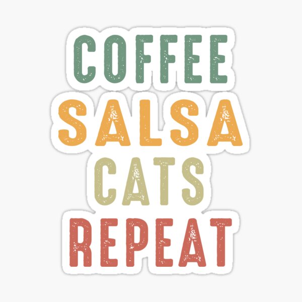 "Coffee Salsa Cats Repeat, salsa Dancer, Dance" Sticker for Sale by ...