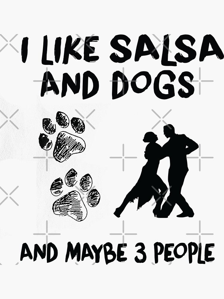 "I Like Salsa And Dogs, salsa Dancer, Dance" Sticker for Sale by ...