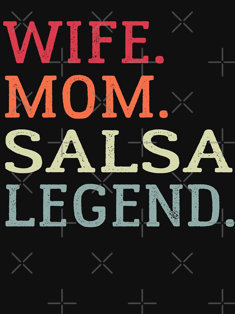 "Wife Mom Salsa Legend, salsa Dancer, Dance" T-shirt for Sale by ...