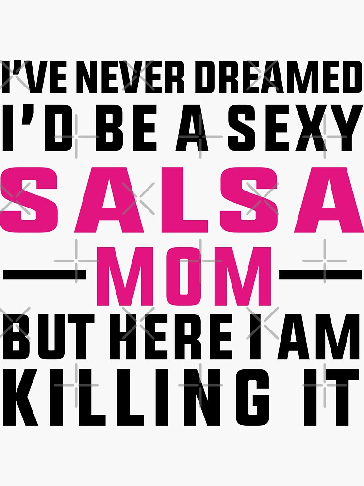 "Sexy Salsa Mom, salsa Dancer, Dance" Sticker for Sale by amarnisomar ...