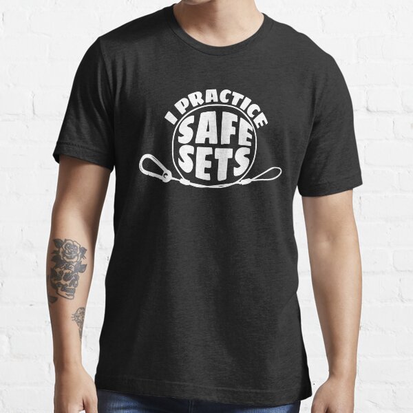 "I Practice Safe Sets" T-shirt for Sale by callmeberty | Redbubble ...