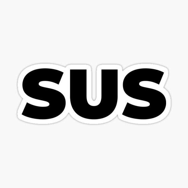 "SUS - Slang" Sticker for Sale by designdog | Redbubble