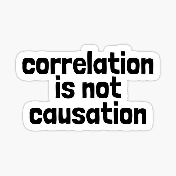 "Correlation is Not Causation" Sticker for Sale by artsy-chemist ...