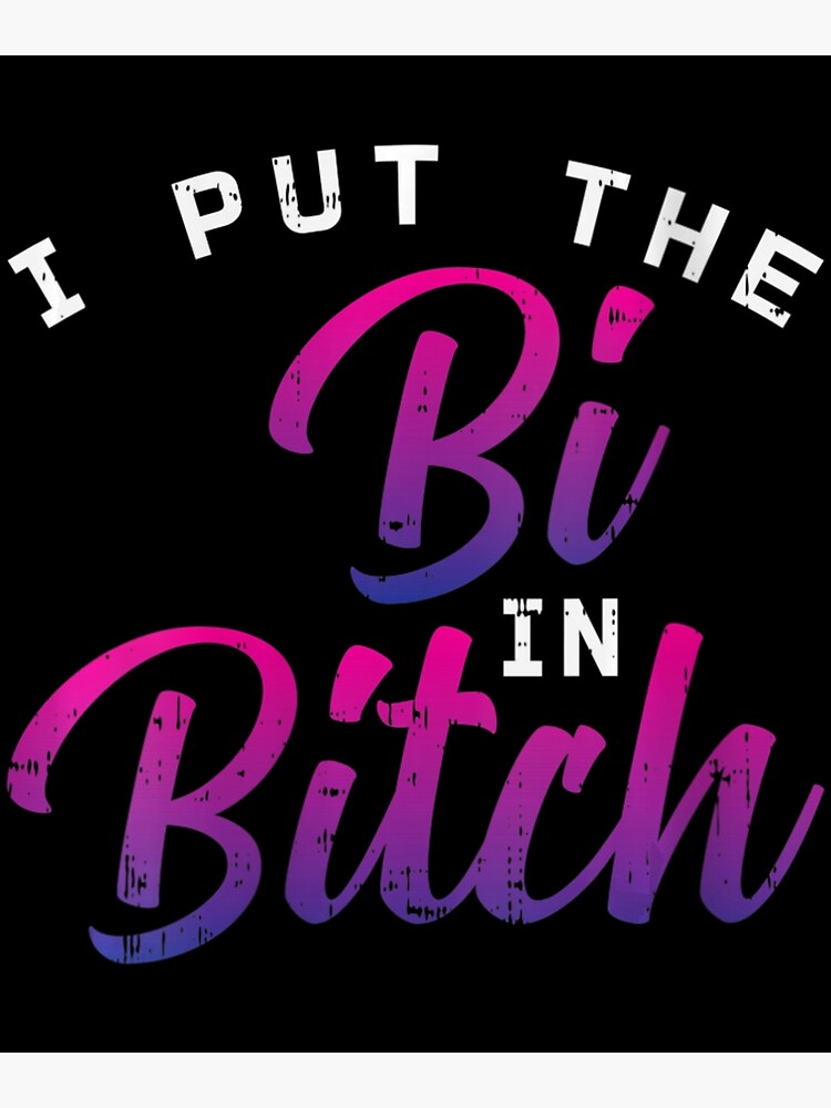 Womens I Put The Bi In Bitch Bisexual Pride Flag Lgbt V Neck Poster