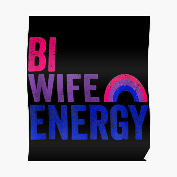 "Bi Wife Energy Bisexual Pride Bisexual Rainbow Flag Bi Pride" Poster ...