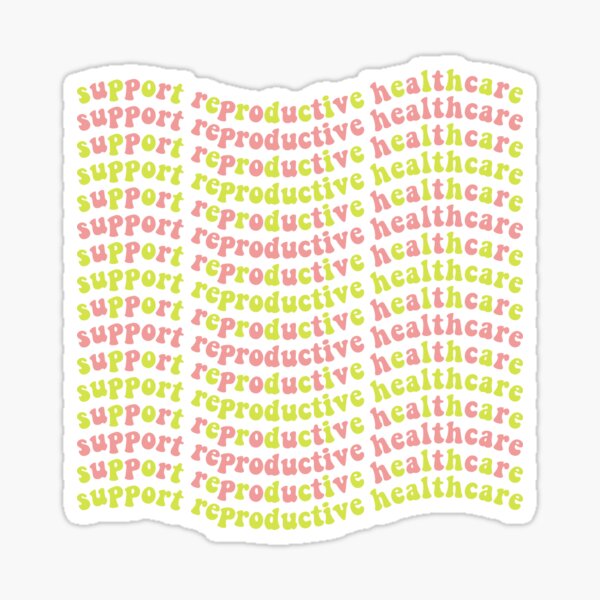 "Support Reproductive Healthcare" Sticker for Sale by saamcmrn | Redbubble