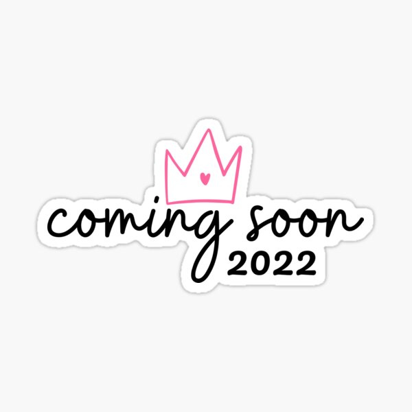 "Coming Soon 2022- Girl" Sticker for Sale by BronikowskiART | Redbubble