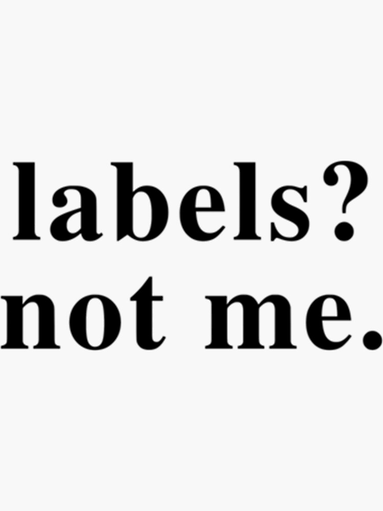 "labels not me. Sassy Unlabeled Pride Quote " Sticker for Sale by ...