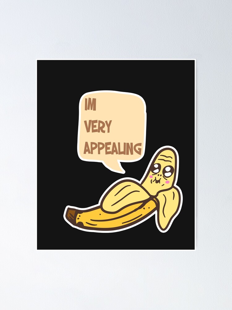 "Apeeling Appealing Banana Pun Art" Poster by pastaneruda | Redbubble