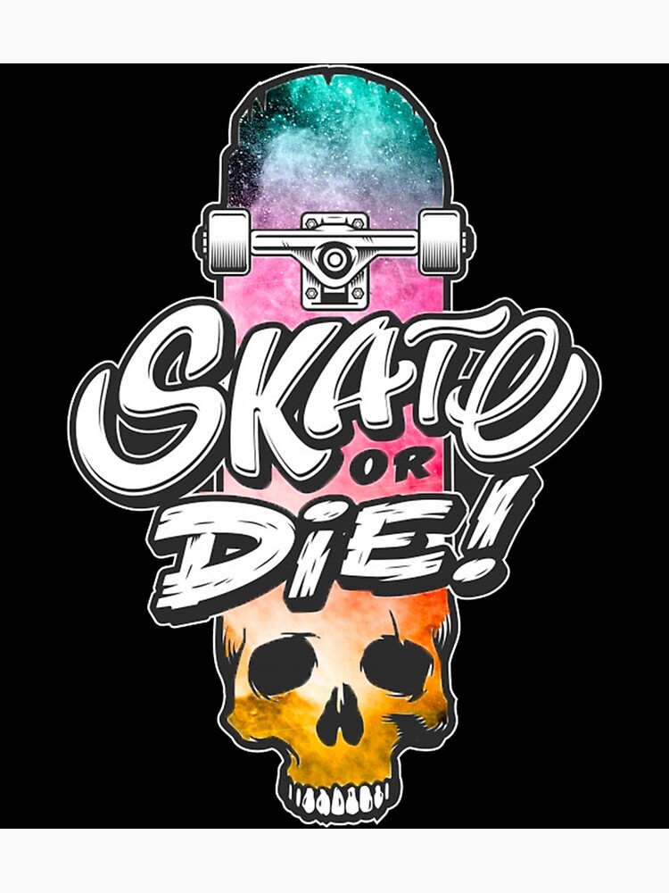 "Skate Or Die Sticker" Poster for Sale by laureljusjv | Redbubble