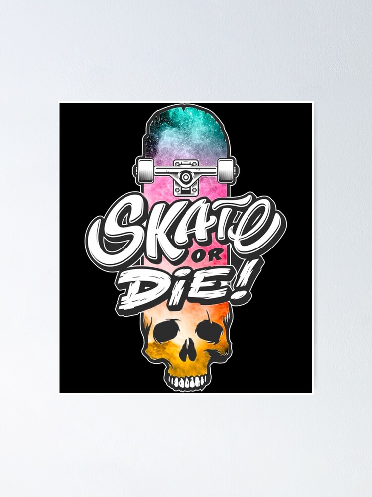 "Skate Or Die Sticker" Poster for Sale by laureljusjv | Redbubble