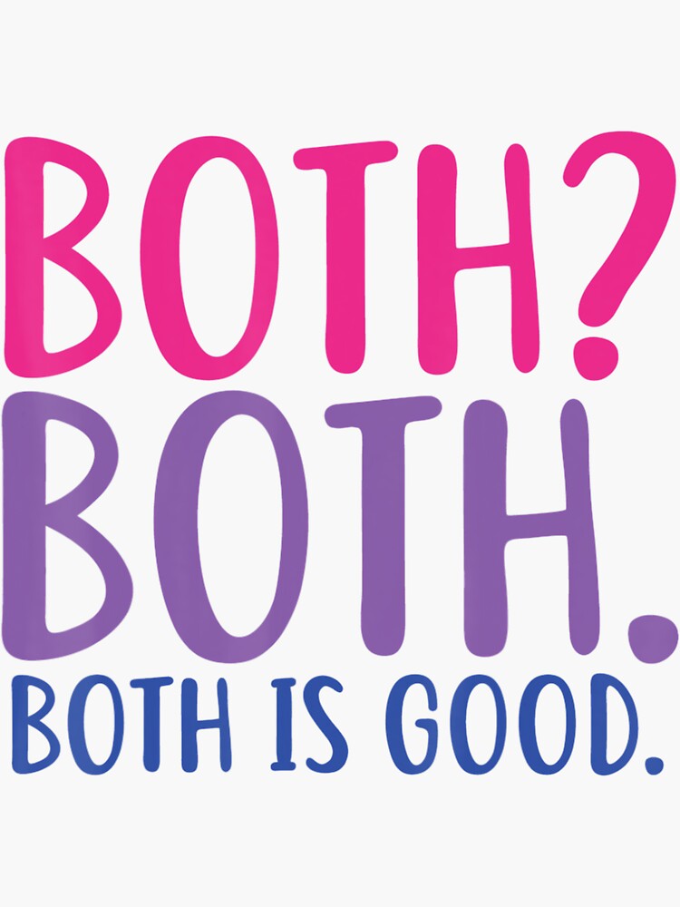"Both Both. Both Is Good Bisexual Pride" Sticker for Sale by KhiDauho ...
