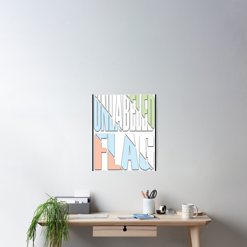 "Unlabeled Flag Unlabeled Letter " Poster for Sale by Deliotte5457 ...