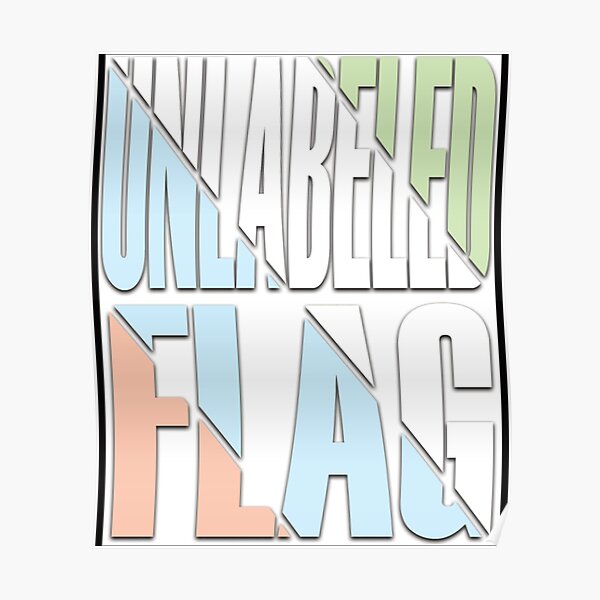 "Unlabeled Flag Unlabeled Letter " Poster for Sale by Deliotte5457 ...