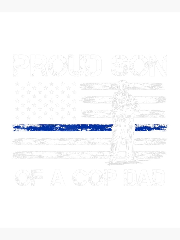 "Mens Proud Son Of A Cop Dad Cop" Poster for Sale by QuangNguyenn ...