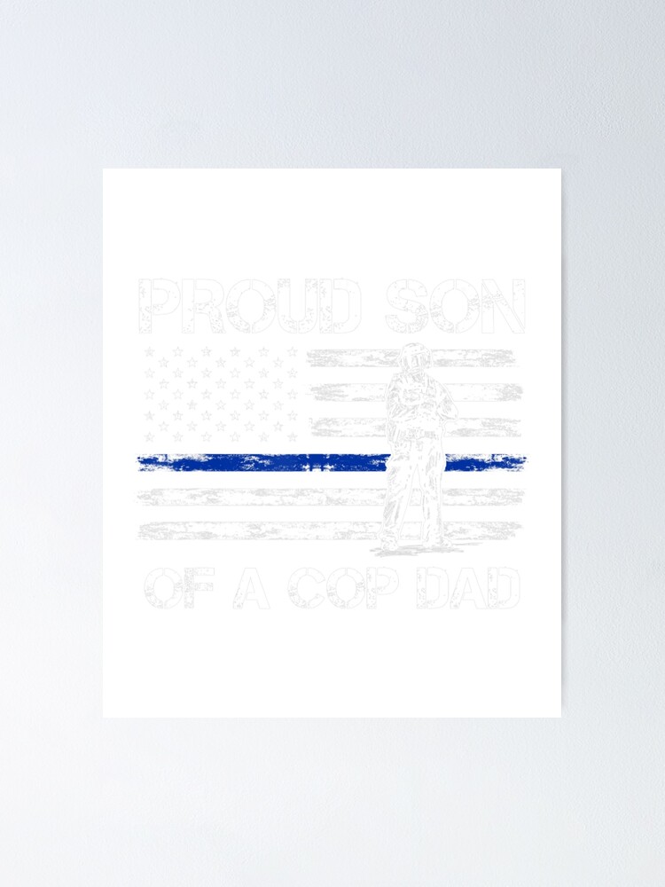 "Mens Proud Son Of A Cop Dad Cop" Poster for Sale by QuangNguyenn ...