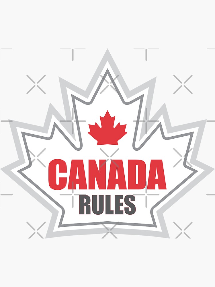"Canada Rules" Sticker for Sale by johnnyp1975 | Redbubble