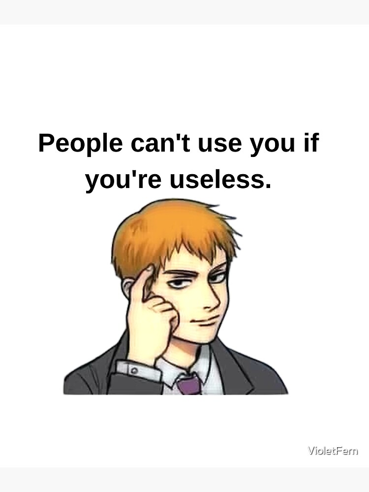 "Funny People Can't Use You If You're Useless Meme" Poster for Sale by ...