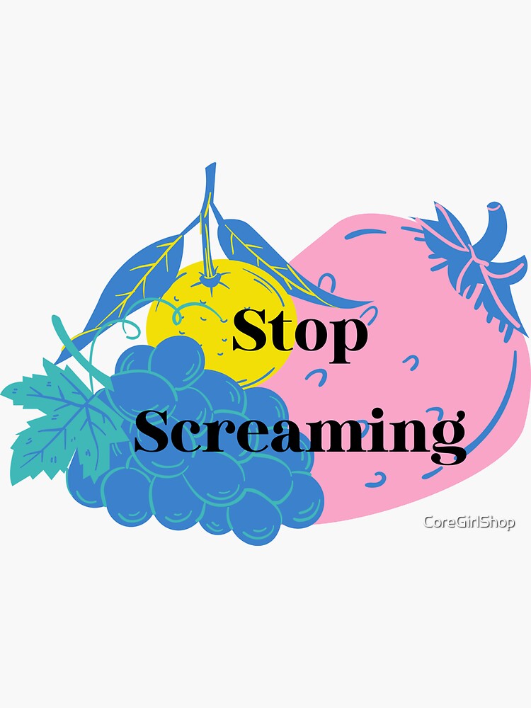 "Ominous Fruit -Stop Screaming" Sticker for Sale by CoreGirlShop ...