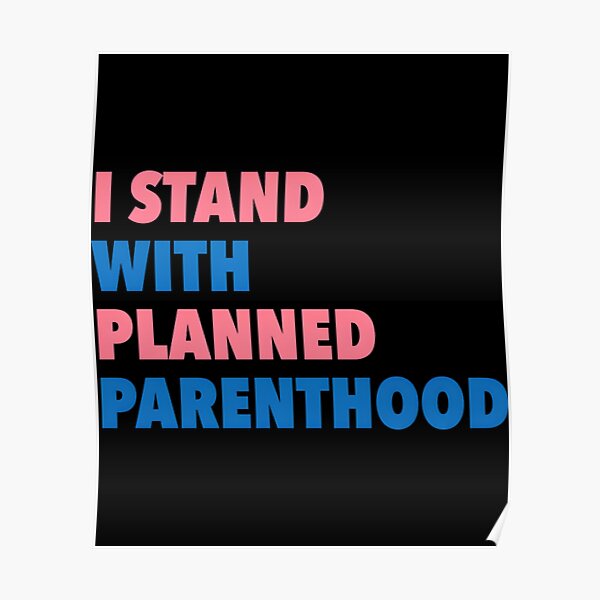 "Stand With Planned Parenthood - Planned Parenthood" Poster for Sale by ...