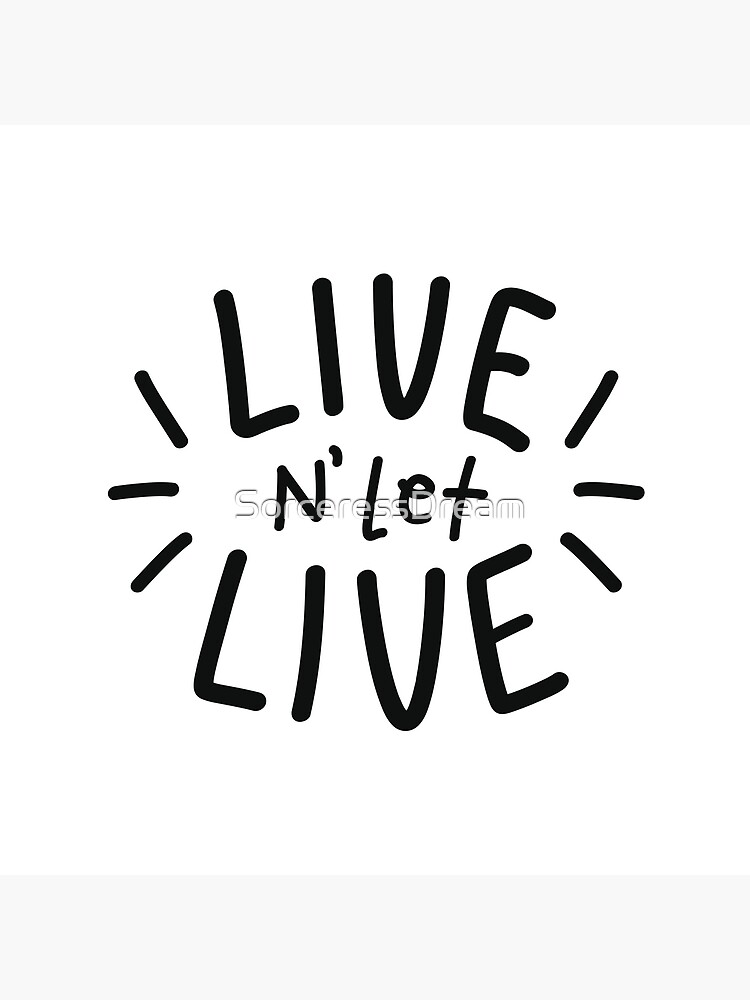 "LIVE N' LET LIVE [BLACK]" Poster for Sale by SorceressDream | Redbubble