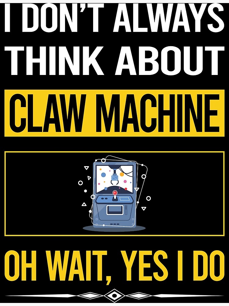 "Funny Yes I Do Claw Machine" Poster for Sale by keslercmmkejon | Redbubble